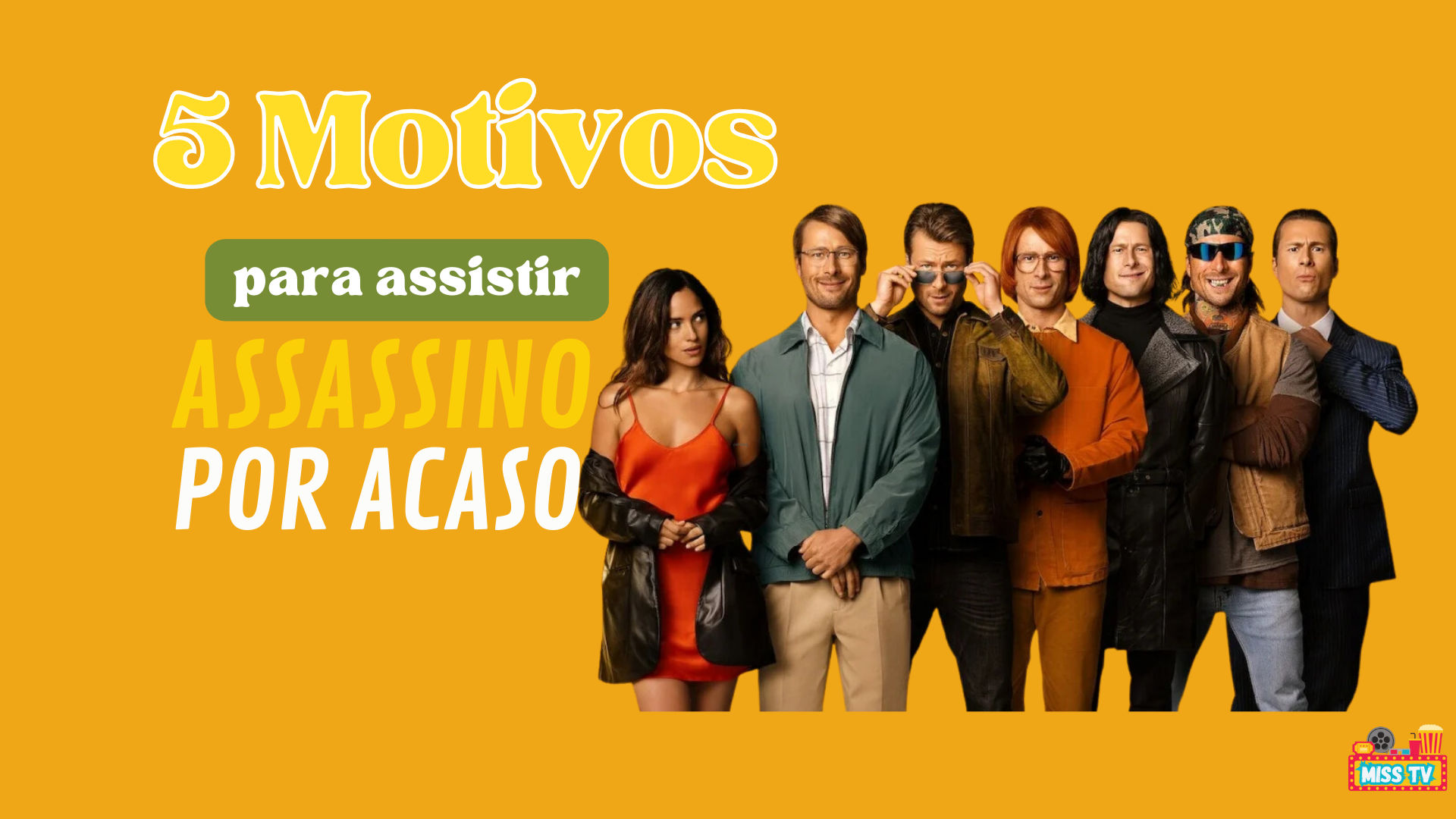 5 motivos para assistir Assassino Por Acaso | Miss TV